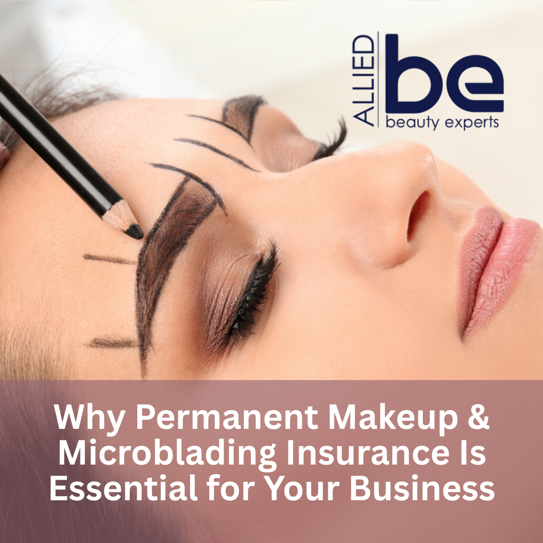 Why Permanent Makeup & Microblading Insurance Is Essential for Your ...